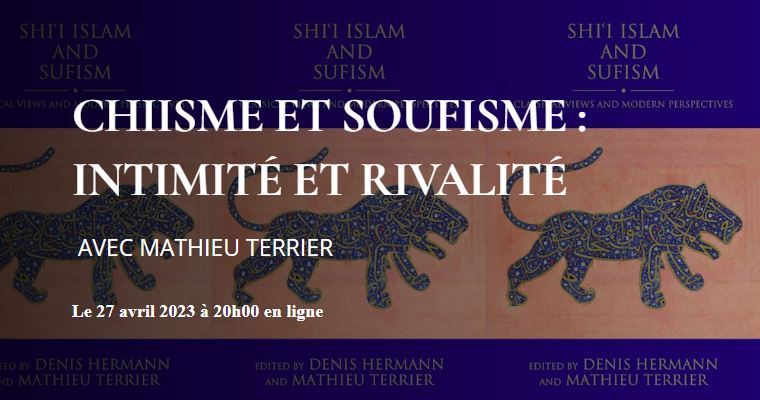 Chiisme et soufisme : intimité et rivalité, avec Mathieu Terrier ...